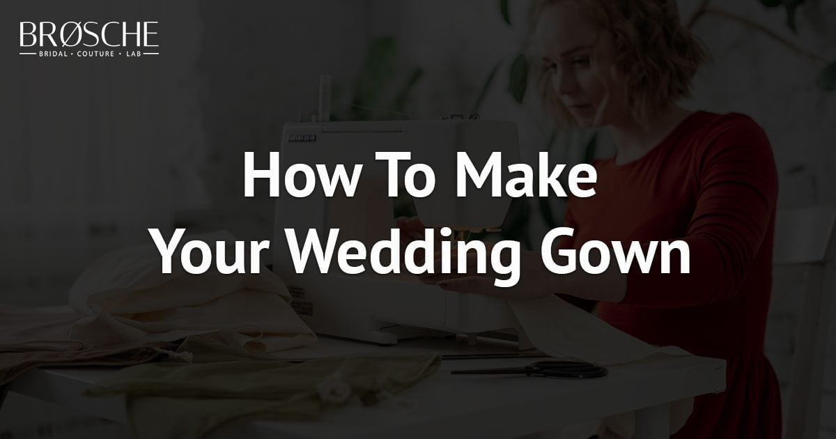 How To Make Your Wedding Gown. 10 Most Important Steps – 3rd Floor Tailors